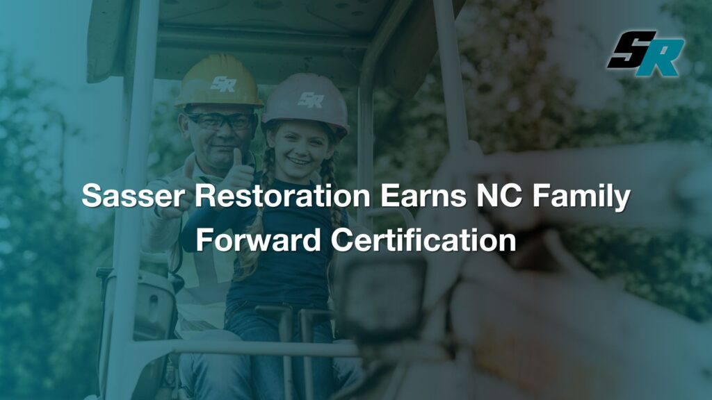 Sasser Restoration Earns NC Family Forward Certification - Sasser ...